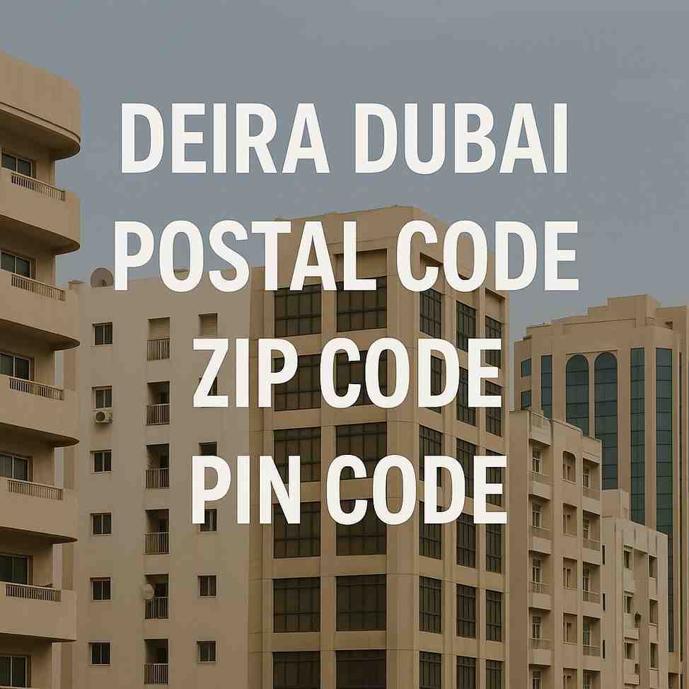 Deira Dubai Postal Code, Zip Code, and Pin Code Guide